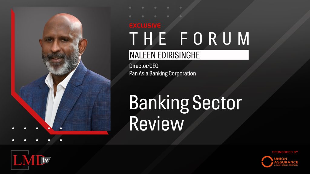 THE FORUM WITH NALEEN EDIRISINGHE - LMD